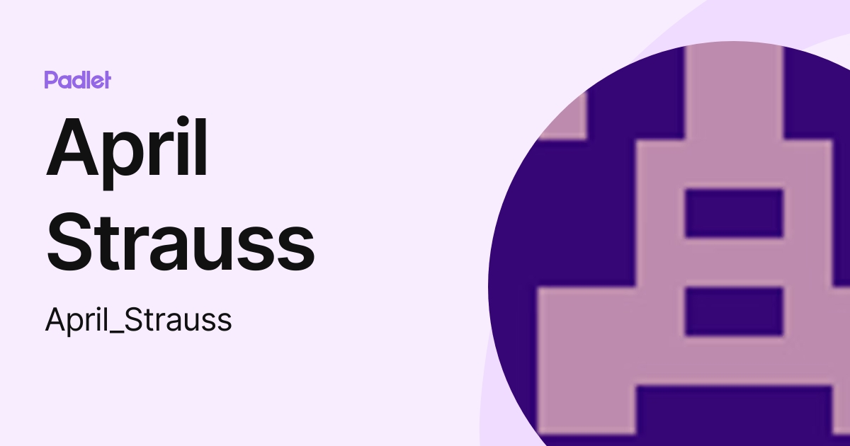 April Strauss (April_Strauss) profile | Padlet