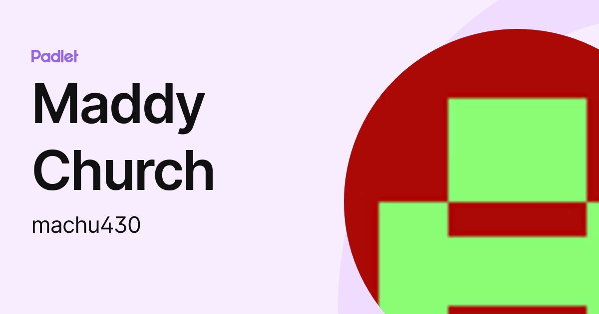 Maddy Church (machu430) profile | Padlet