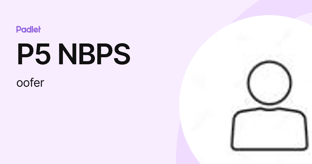 P5 NBPS (oofer) profile | Padlet