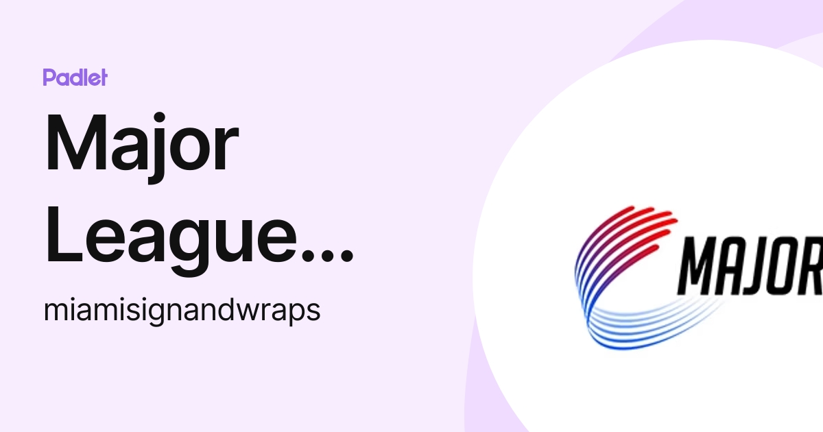Major League Signs (miamisignandwraps) profile | Padlet
