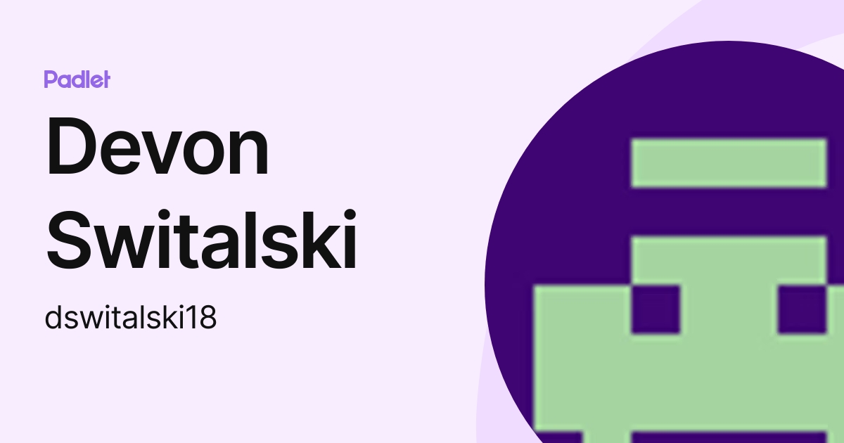 Devon Switalski (dswitalski18) profile | Padlet