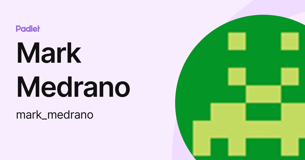 Mark Medrano (mark_medrano) profile | Padlet