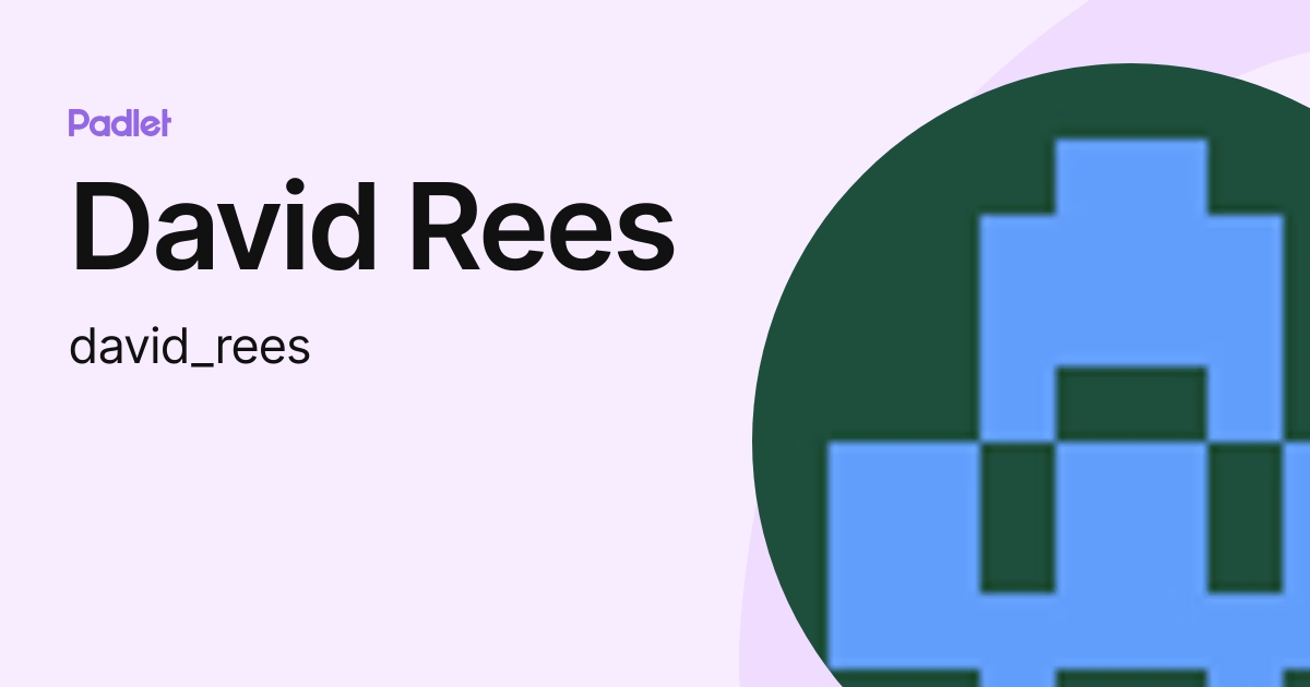 David Rees (david_rees) profile | Padlet