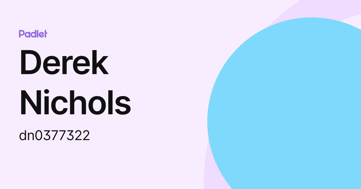 Derek Nichols (dn0377322) profile | Padlet