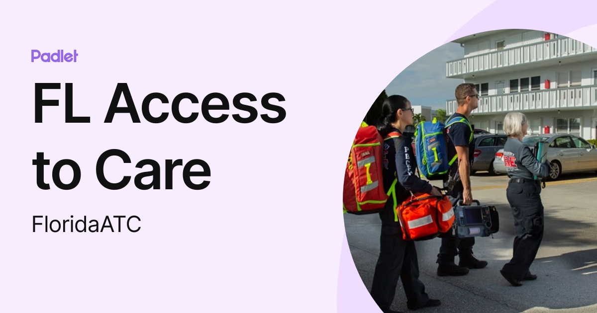 FL Access to Care (FloridaATC) profile | Padlet