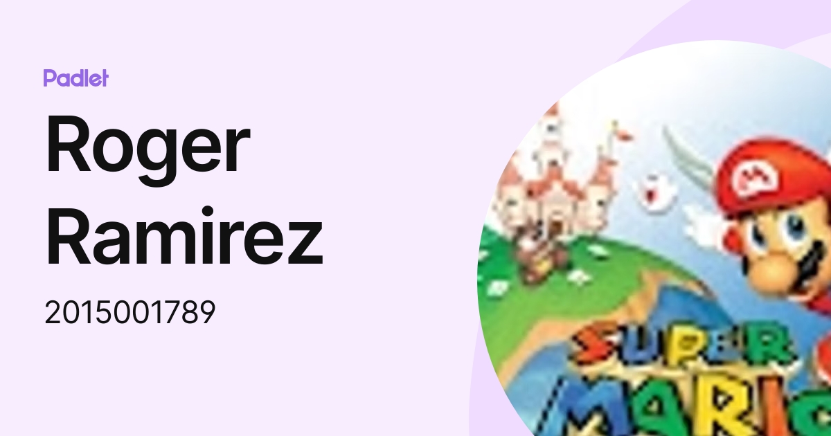 Roger Ramirez (2015001789) profile | Padlet