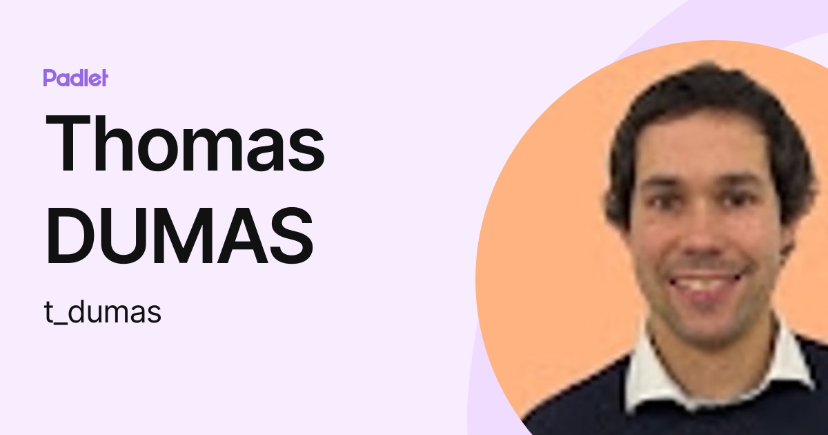Thomas DUMAS (t_dumas) profile | Padlet
