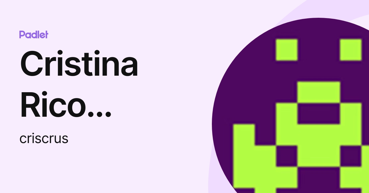 Cristina Rico Úbeda (criscrus) profile | Padlet