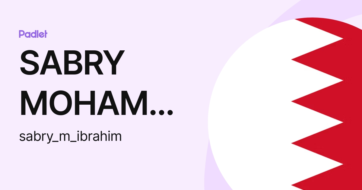SABRY MOHAMED HAMAD ELSAYED IBRAHIM (sabry_m_ibrahim) profile | Padlet
