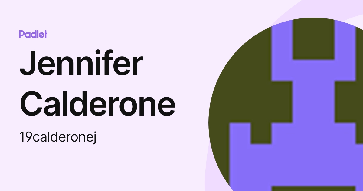 Jennifer Calderone (19calderonej) profile | Padlet
