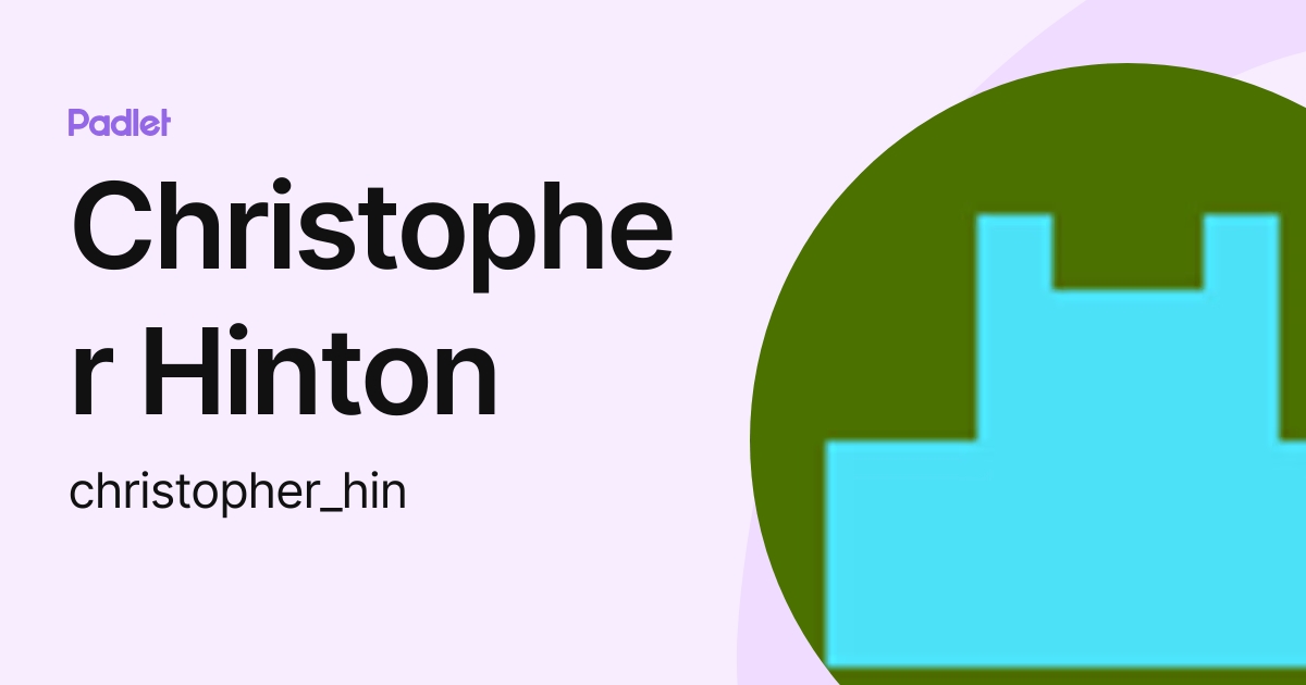 Christopher Hinton (christopher_hin) profile | Padlet