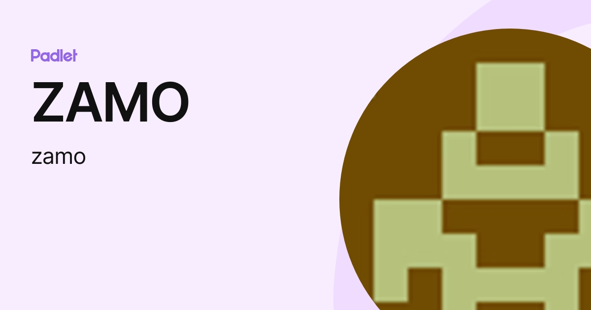 ZAMO (zamo) profile | Padlet
