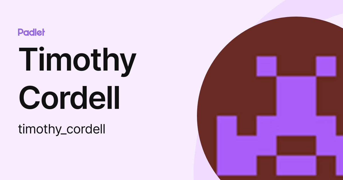Timothy Cordell (timothy_cordell) profile | Padlet