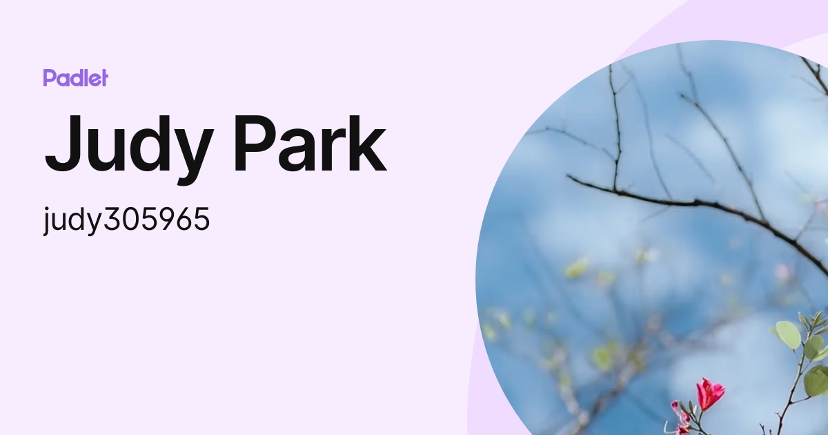 Judy Park (judy305965) profile | Padlet