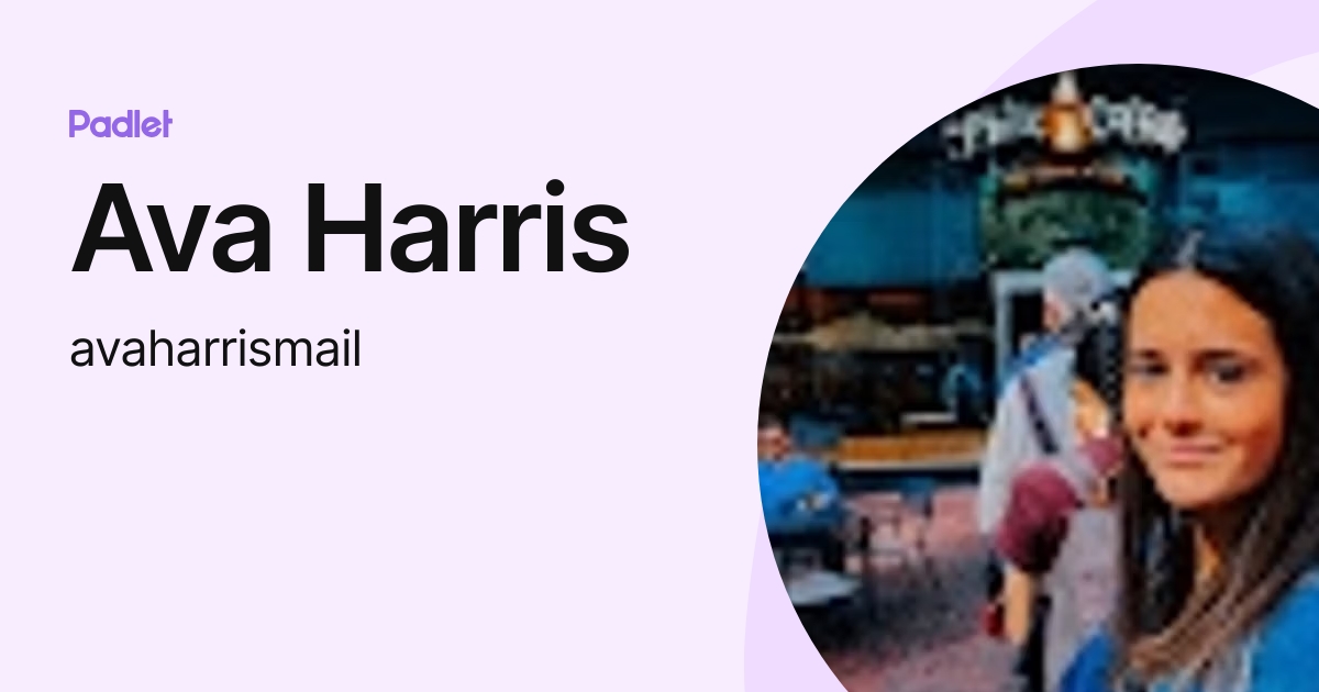 Ava Harris (avaharrismail) profile | Padlet