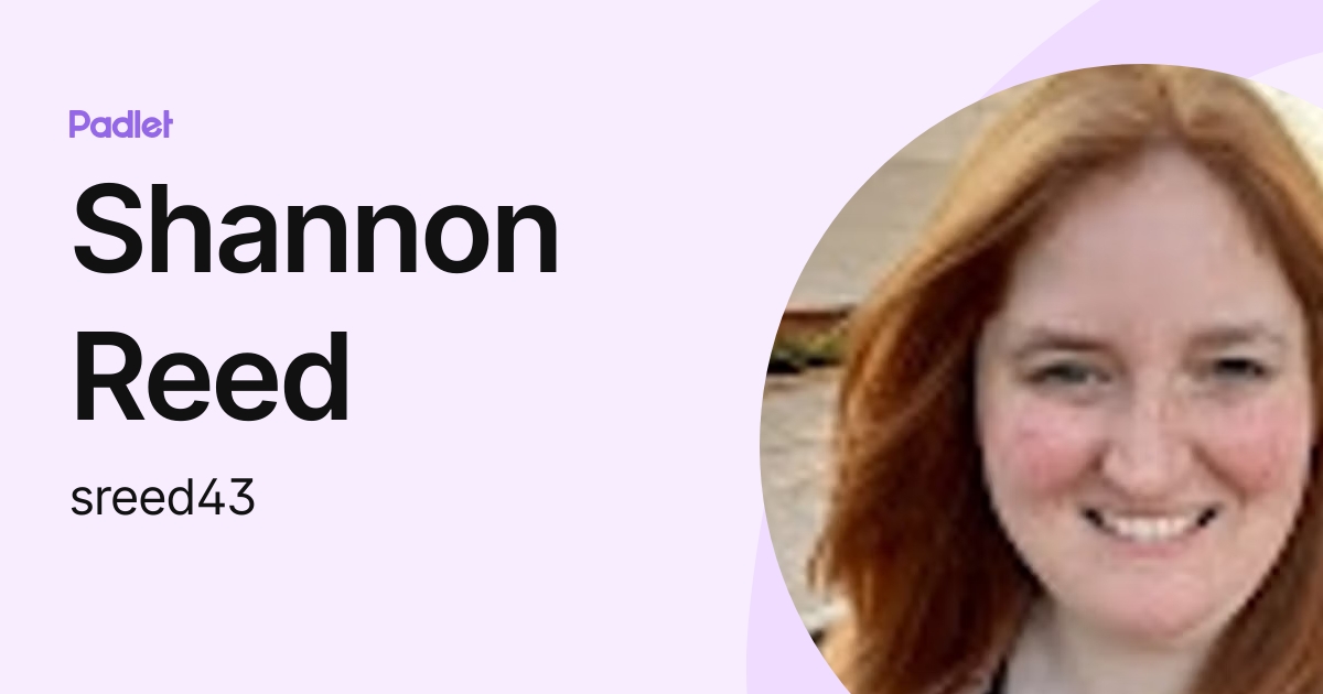 Shannon Reed (sreed43) profile | Padlet