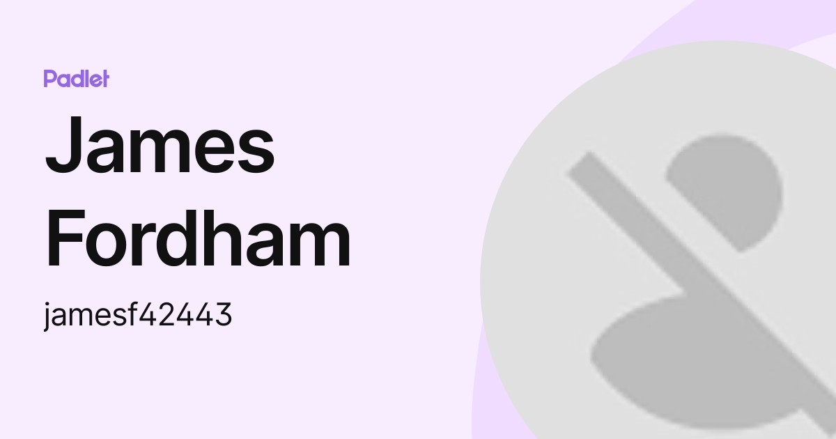 James Fordham (jamesf42443) profile | Padlet
