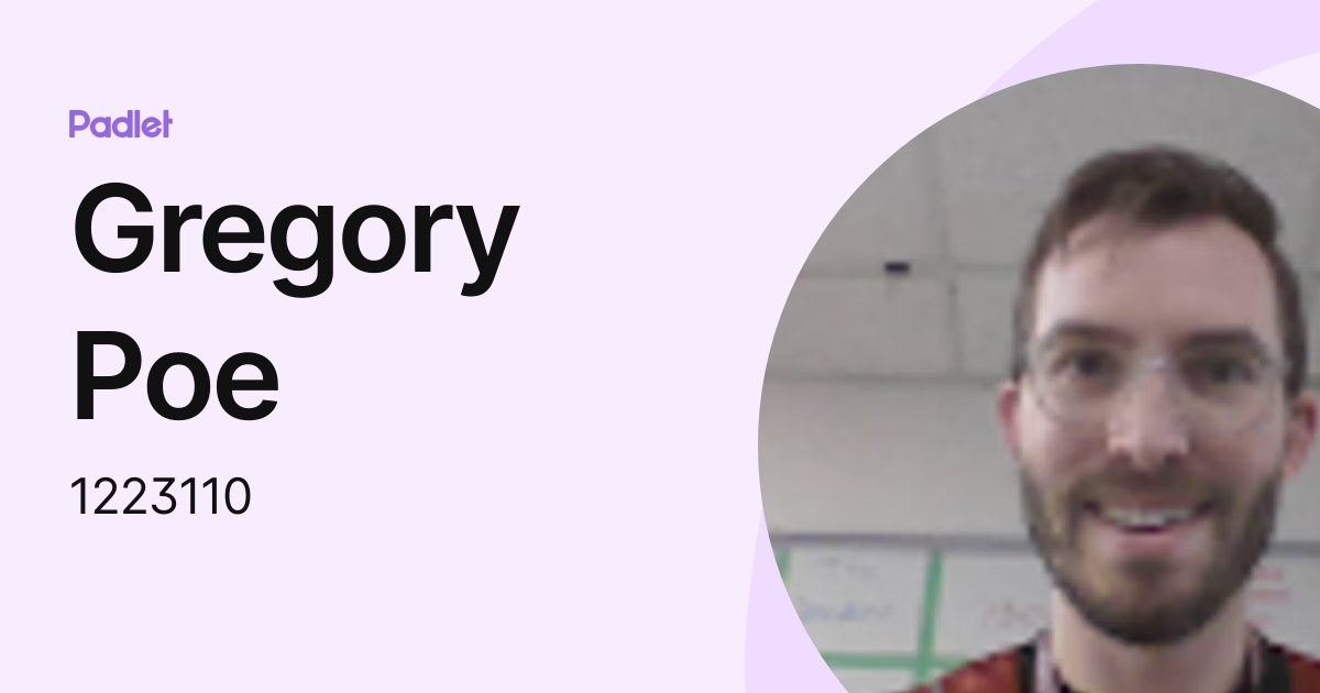 Gregory Poe (1223110) profile | Padlet