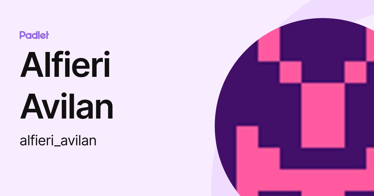 Alfieri Avilan (alfieri_avilan) profile | Padlet