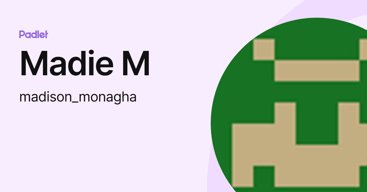 Madie M (madison_monagha) profile | Padlet