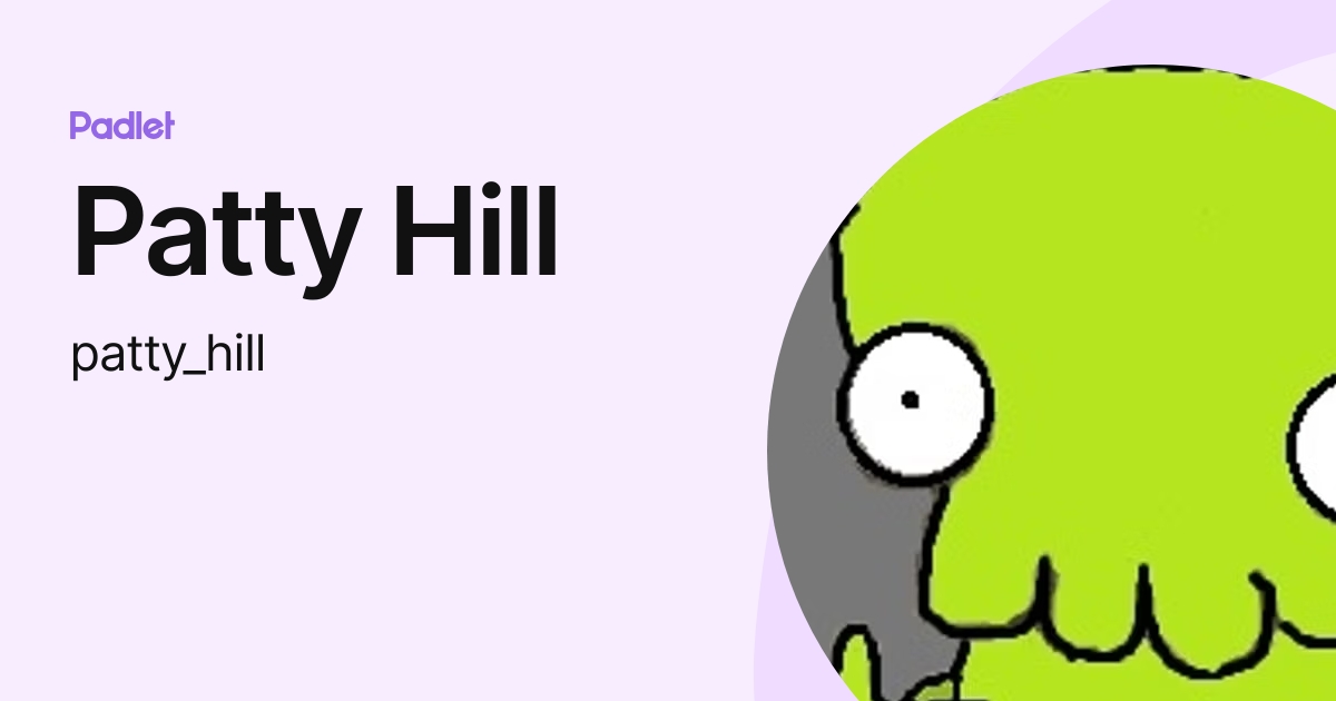 Patty Hill (patty_hill) profile | Padlet
