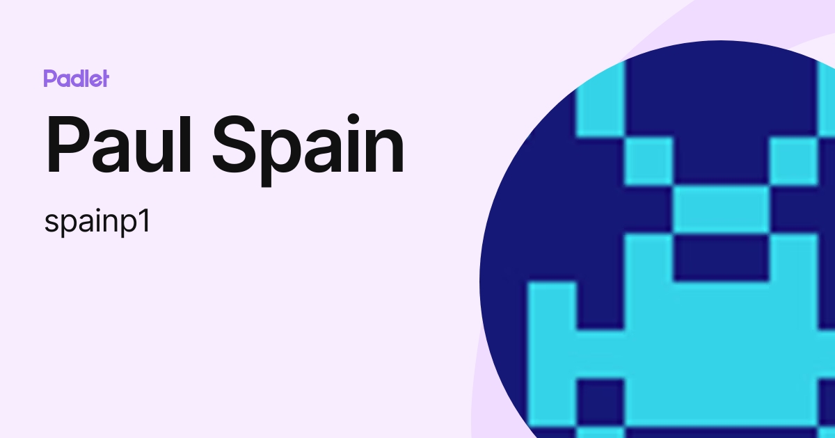 Paul Spain (spainp1) profile | Padlet