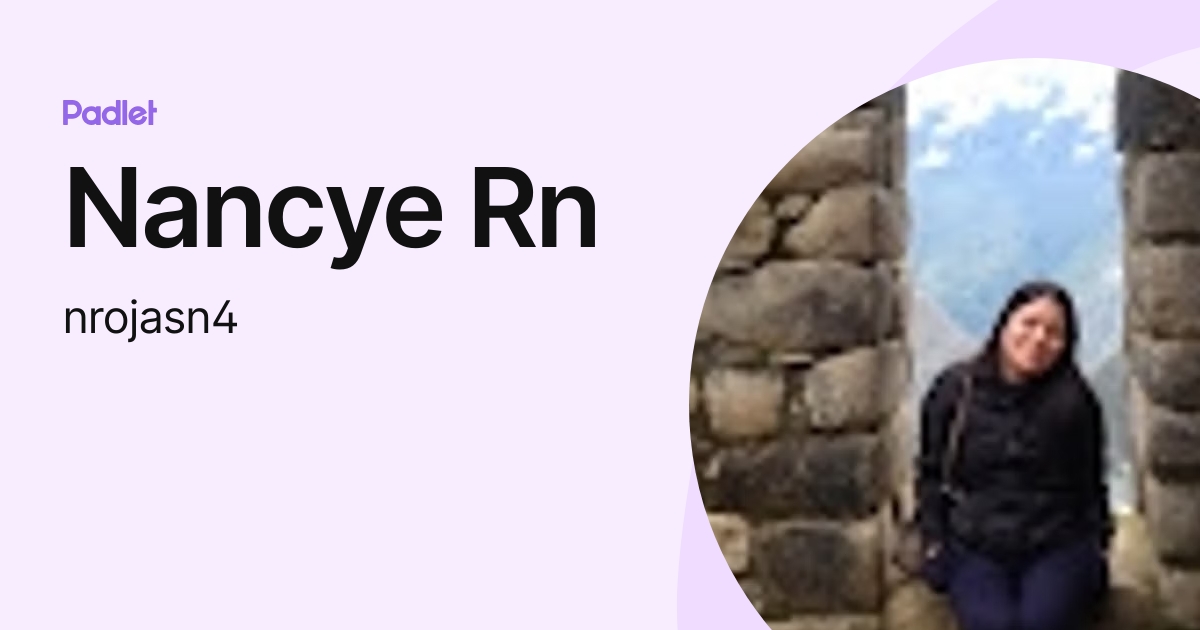 Nancye Rn (nrojasn4) profile | Padlet