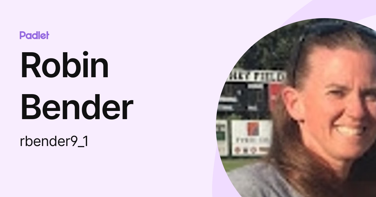 Robin Bender (rbender4) profile | Padlet