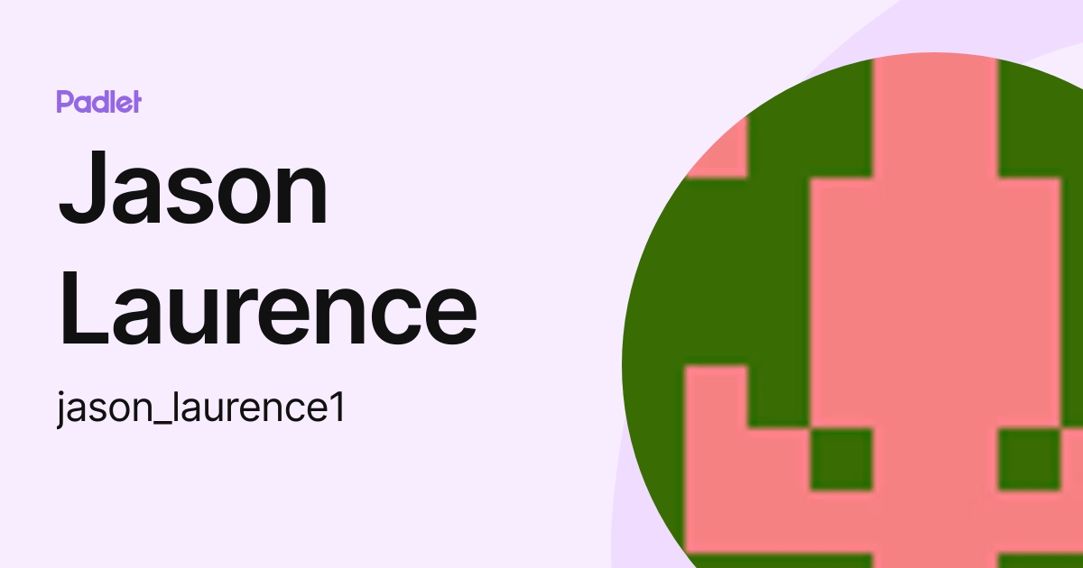 Jason Laurence (jason_laurence1) profile | Padlet