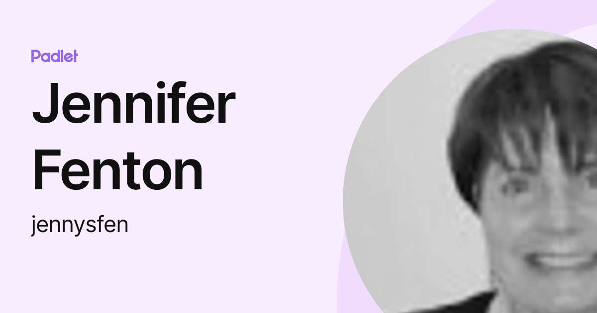 Jennifer Fenton (jennysfen) profile | Padlet