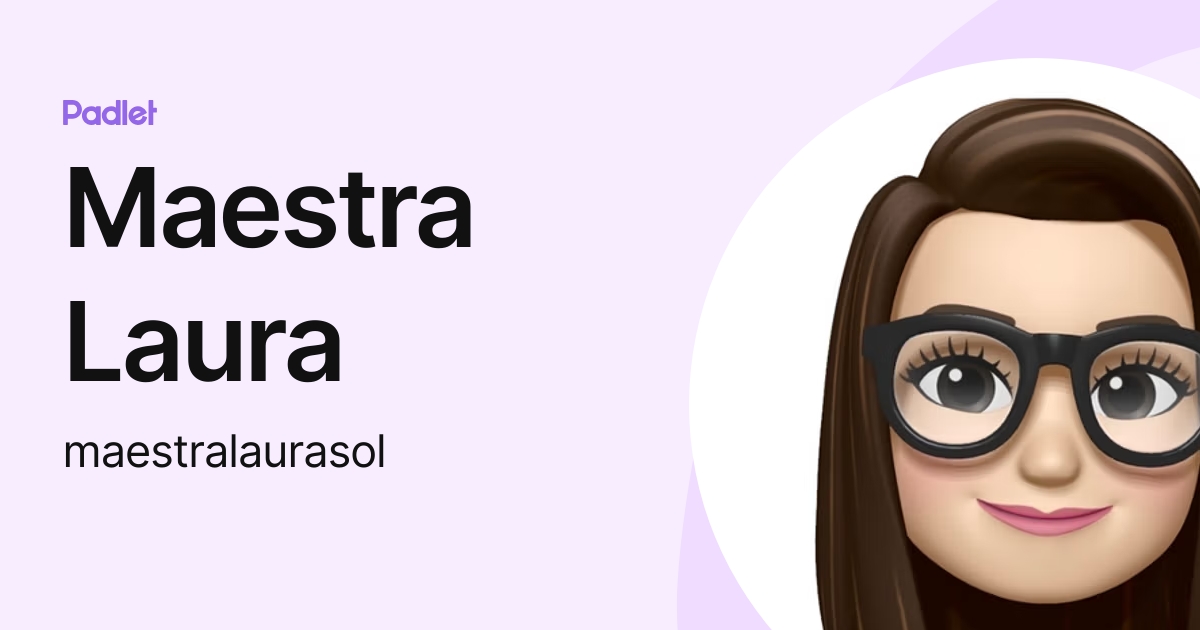 Maestra Laura Sol (maestralaurasol) profile | Padlet