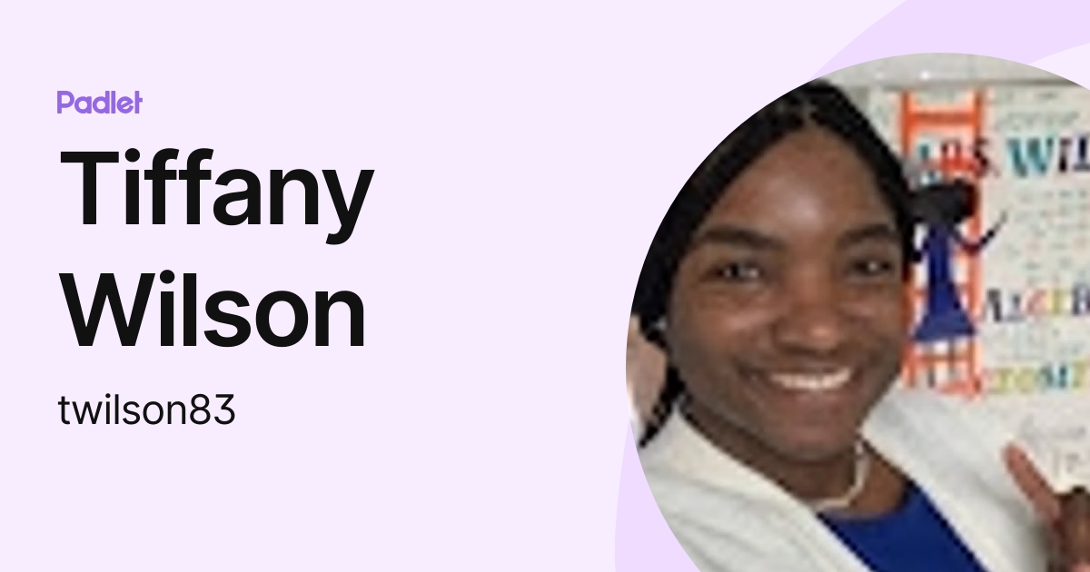 Tiffany Wilson (twilson83) profile | Padlet