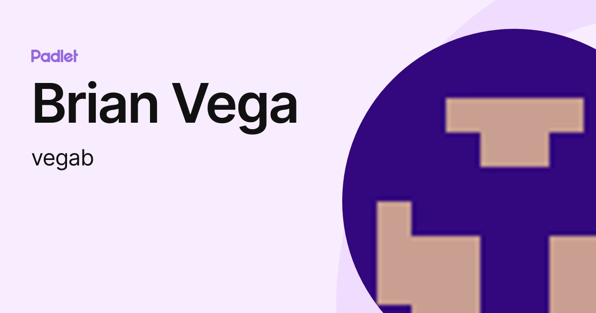 Brian Vega (vegab) profile | Padlet