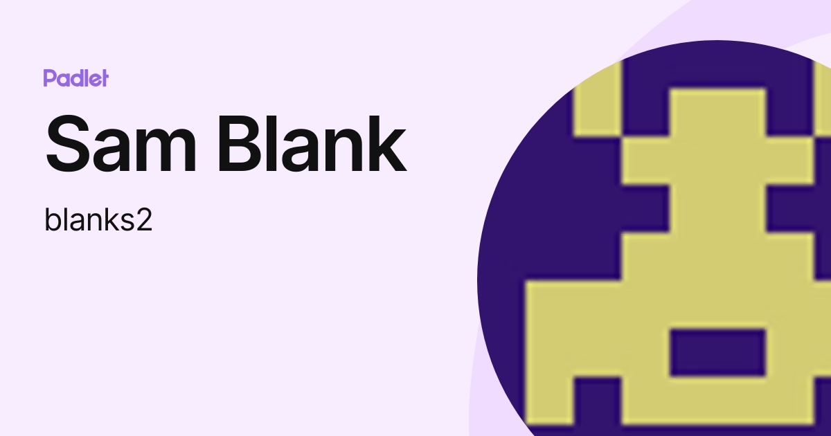 Sam Blank (blanks2) profile | Padlet