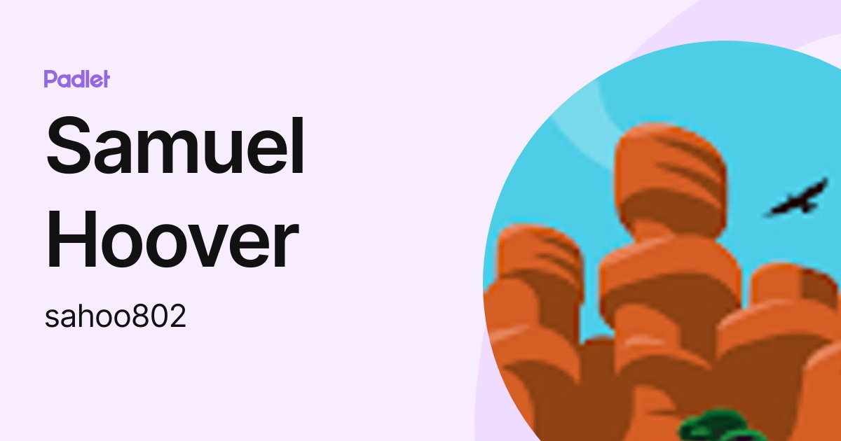 Samuel Hoover (sahoo802) profile | Padlet