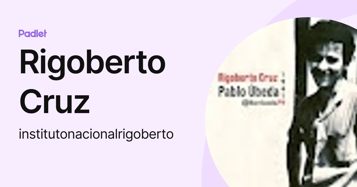 Rigoberto Cruz (institutonacionalrigoberto) profile | Padlet