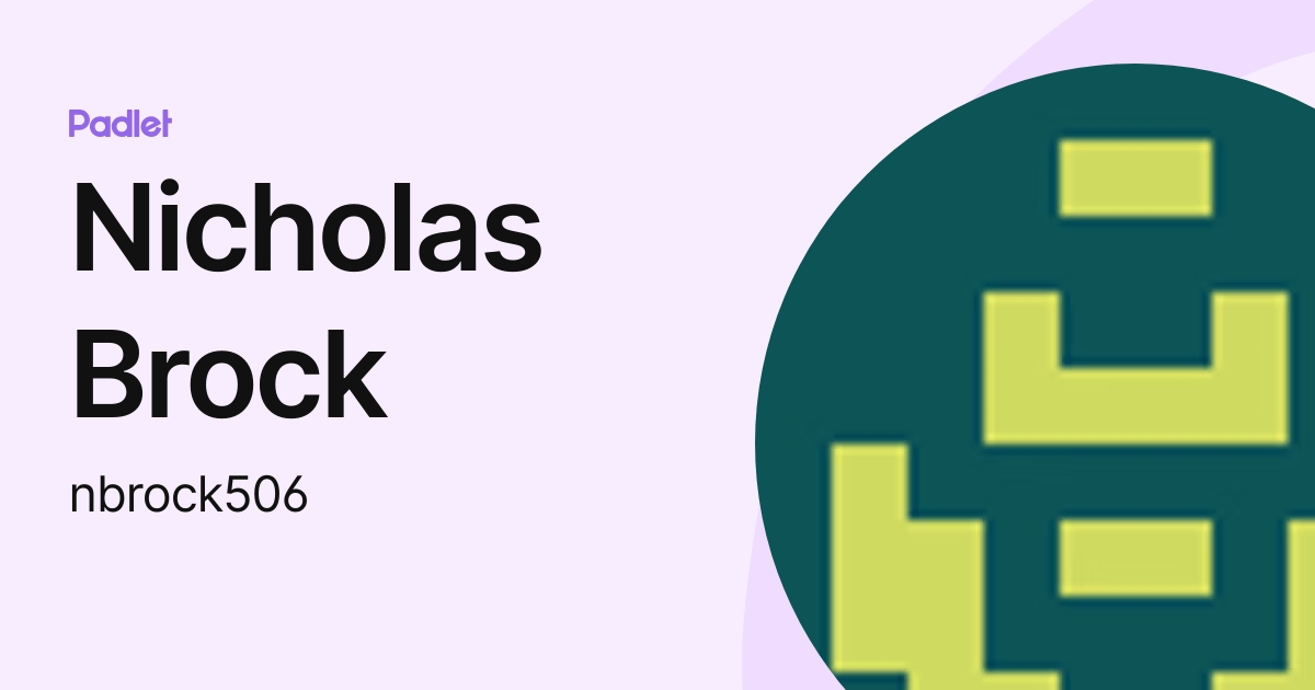 Nicholas Brock (nbrock506) profile | Padlet