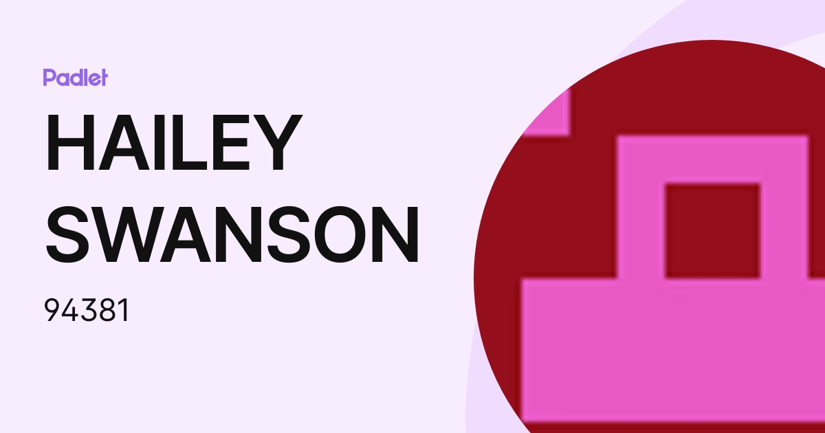 HAILEY SWANSON (94381) profile | Padlet