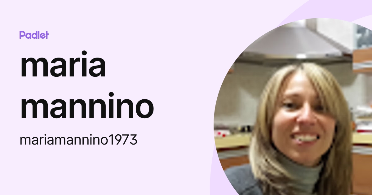 maria mannino (mariamannino1973) profile | Padlet
