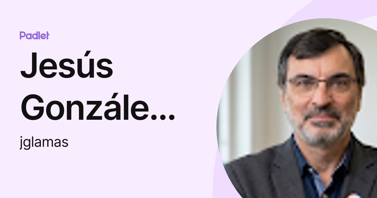 Jesús González Lamas (jglamas) profile | Padlet