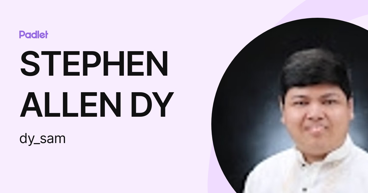 STEPHEN ALLEN DY (dy_sam) profile | Padlet