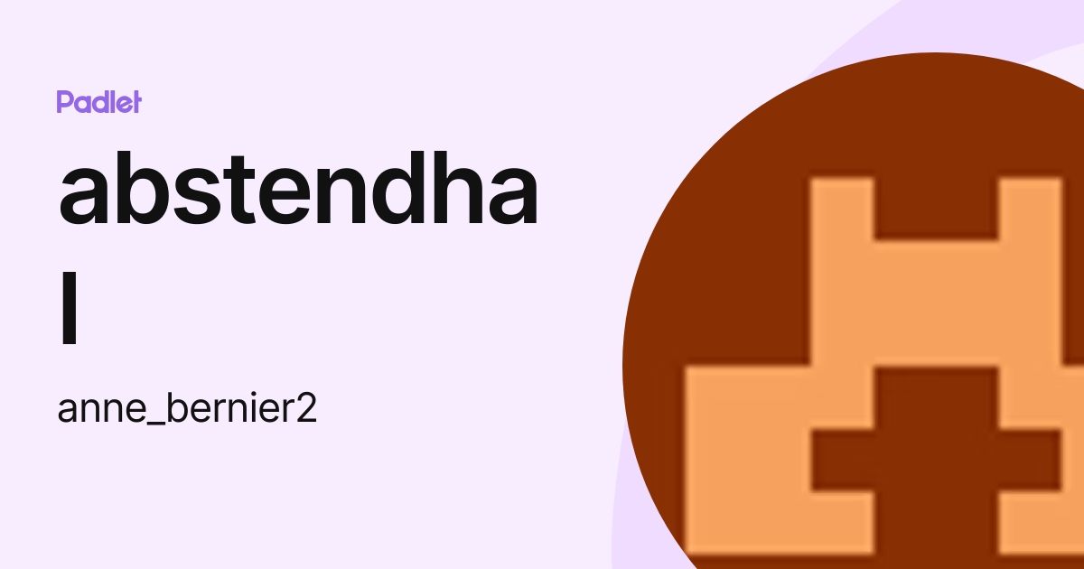 abstendhal (anne_bernier2) profile | Padlet