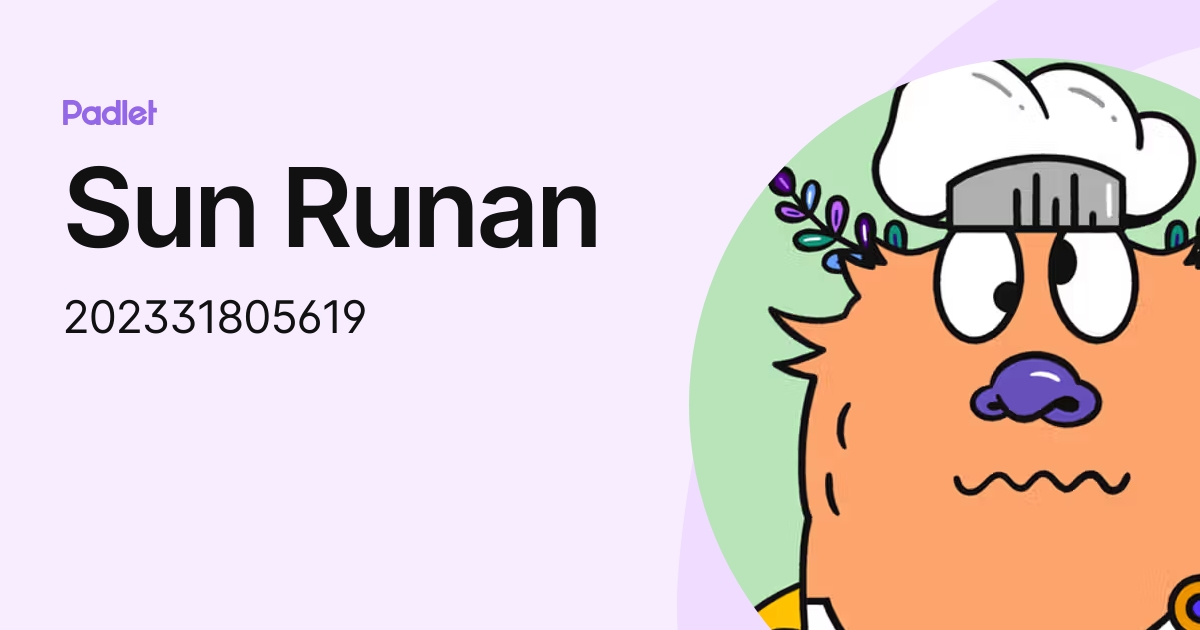 Sun Runan (202331805619) profile | Padlet