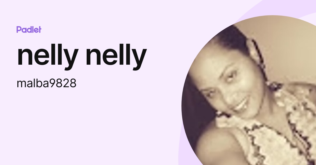 nelly nelly (malba9828) profile | Padlet