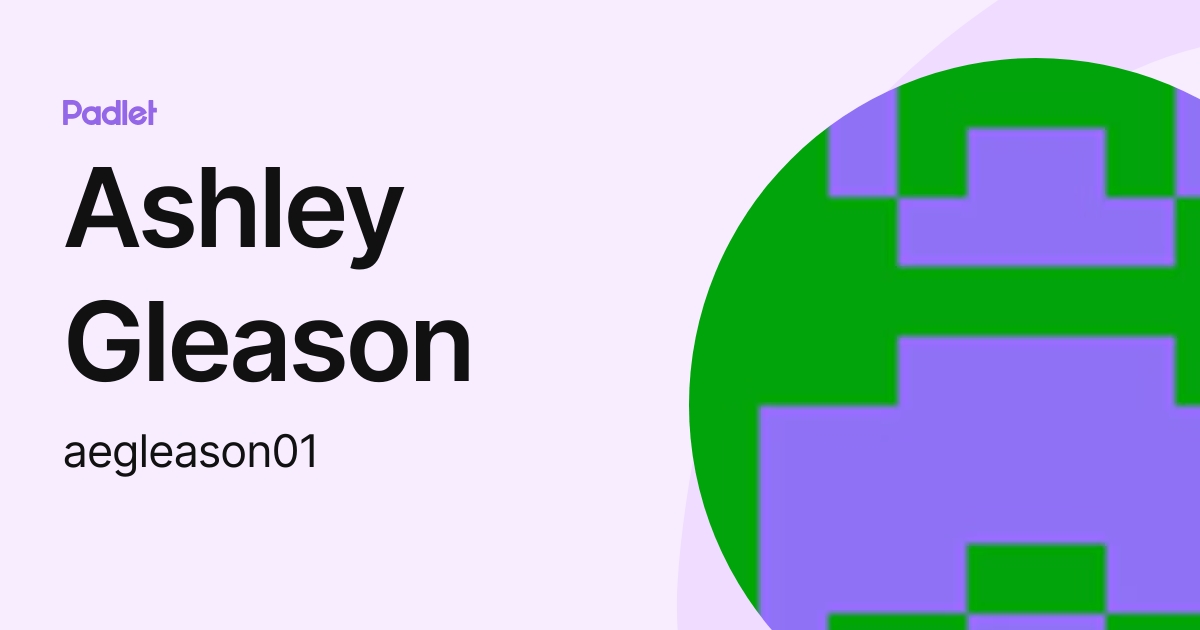 Ashley Gleason (aegleason01) profile | Padlet