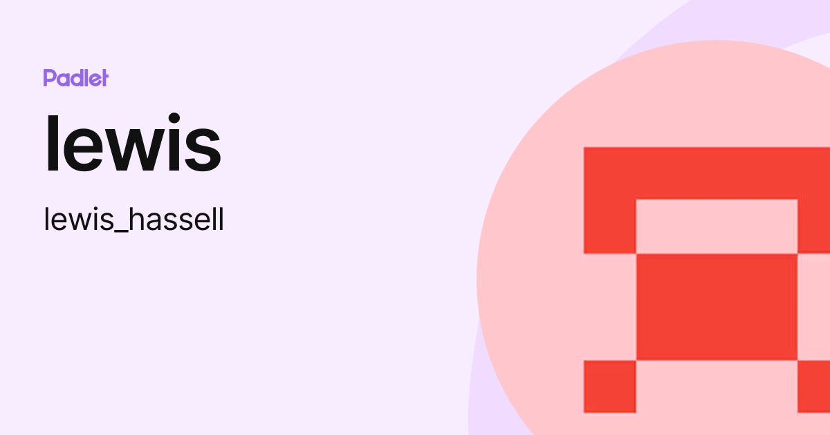 lewis (lewis_hassell) profile | Padlet
