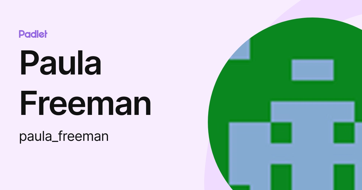 Paula Freeman (paula_freeman) profile | Padlet