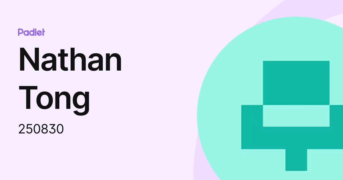 Nathan Tong (250830) profile | Padlet