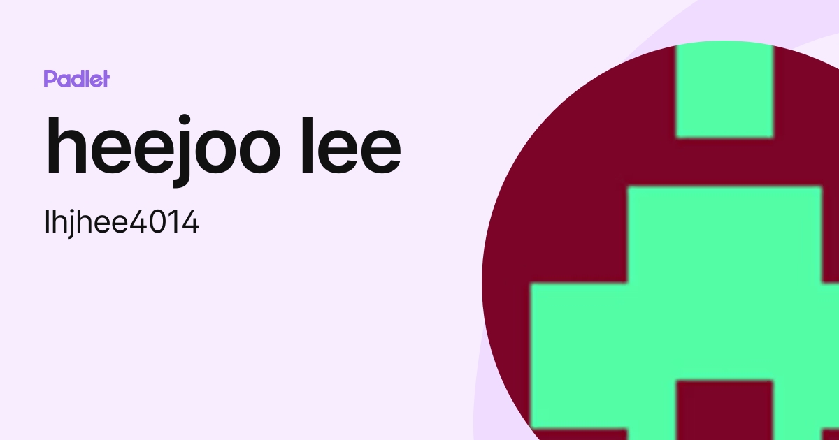 heejoo lee (lhjhee4014) profile | Padlet