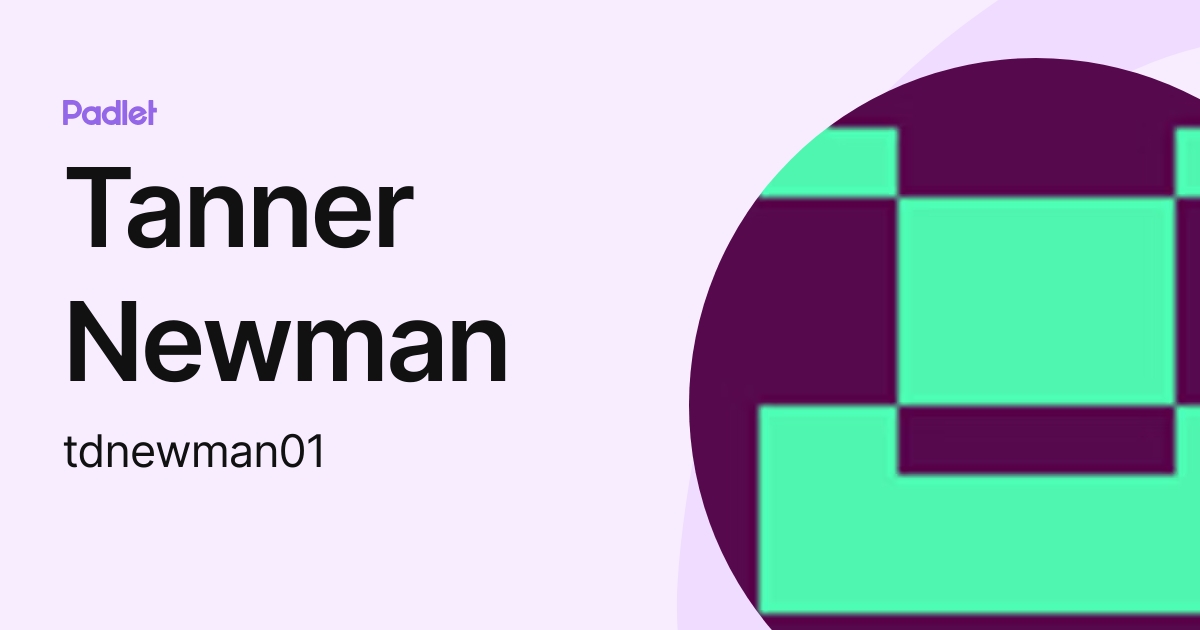 Tanner Newman (tdnewman01) profile | Padlet